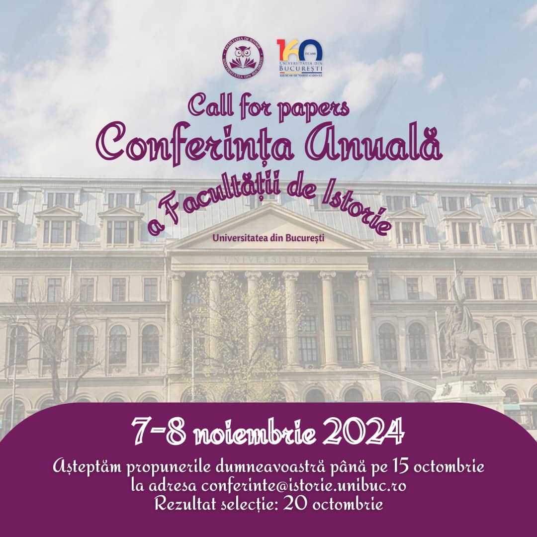 CALL FOR APPLICATIONS: CONFERINȚA ANUALĂ A FACULTĂȚII DE ISTORIE, 7-8 ...